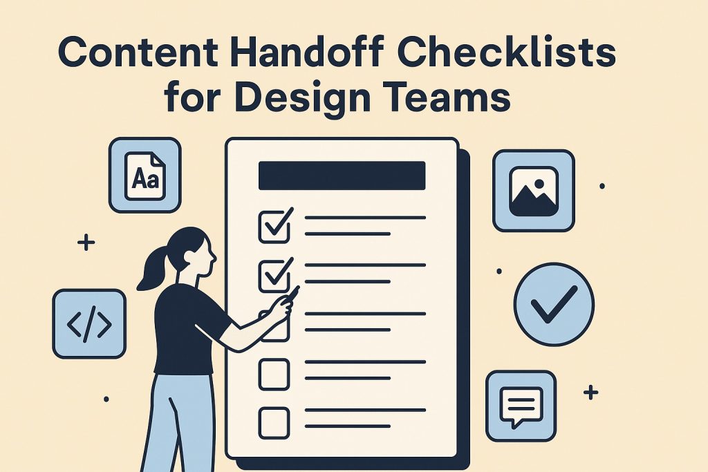 Content Handoff Checklists for Design Teams - UI Content